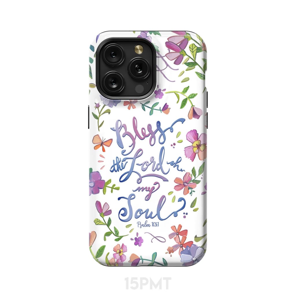 Bless the Lord Oh My Soul Psalm 103:1 Bible Verse Phone Case - Christ ...