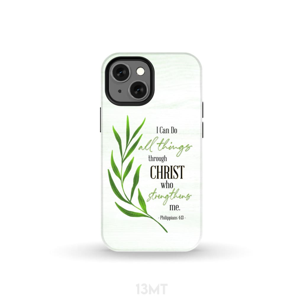 Christian Phone Cases, I Can Do All Things Through Christ Phone Case ...