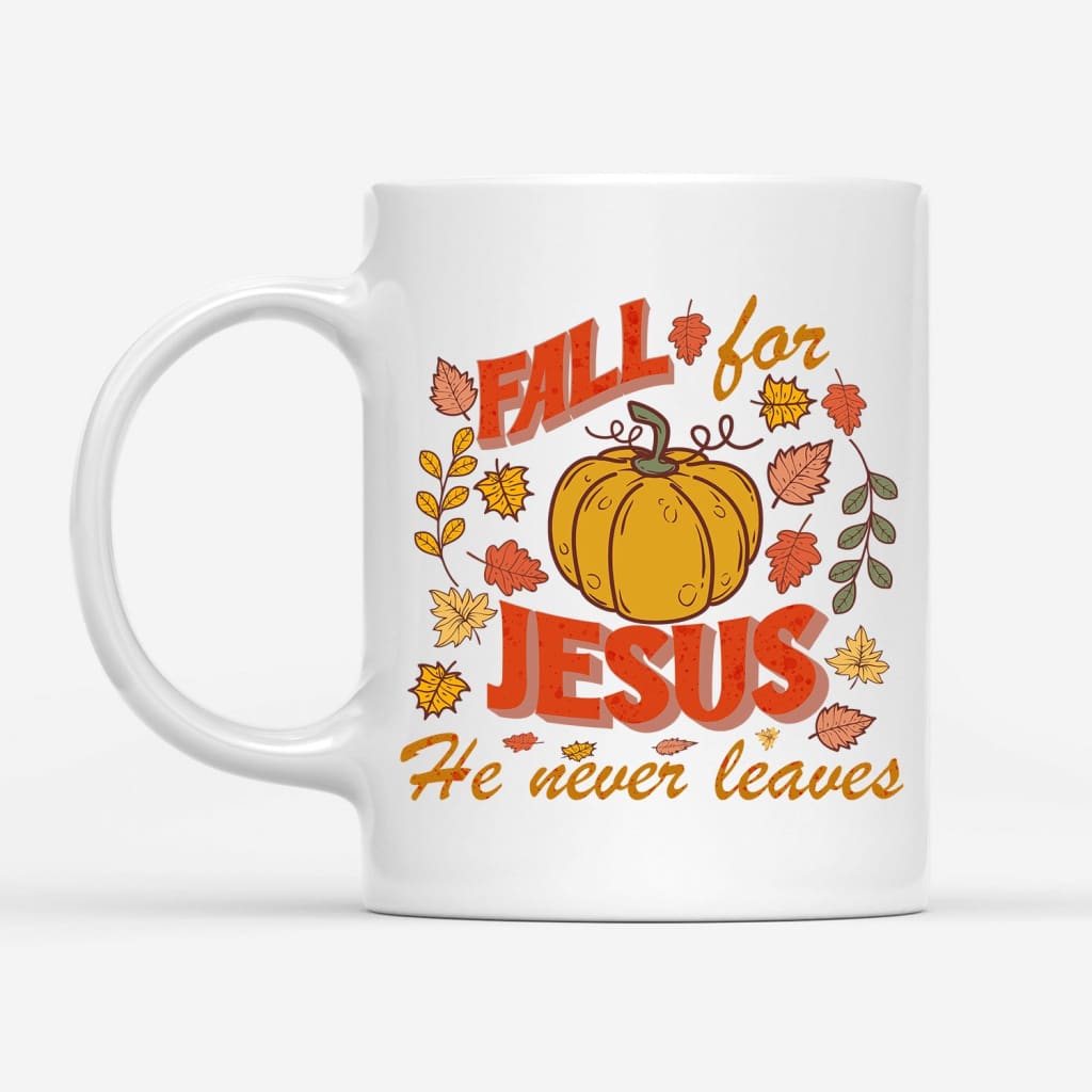 Fall for Jesus He Never Leaves Mug, Autumn Thanksgiving, Christian ...