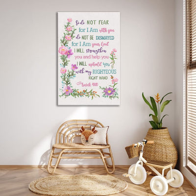 So Do Not Fear for I Am With You Isaiah 41:10 Wall Art Canvas Print ...