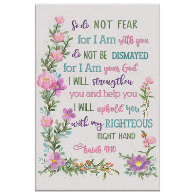 So Do Not Fear for I Am With You Isaiah 41:10 Wall Art Canvas Print ...