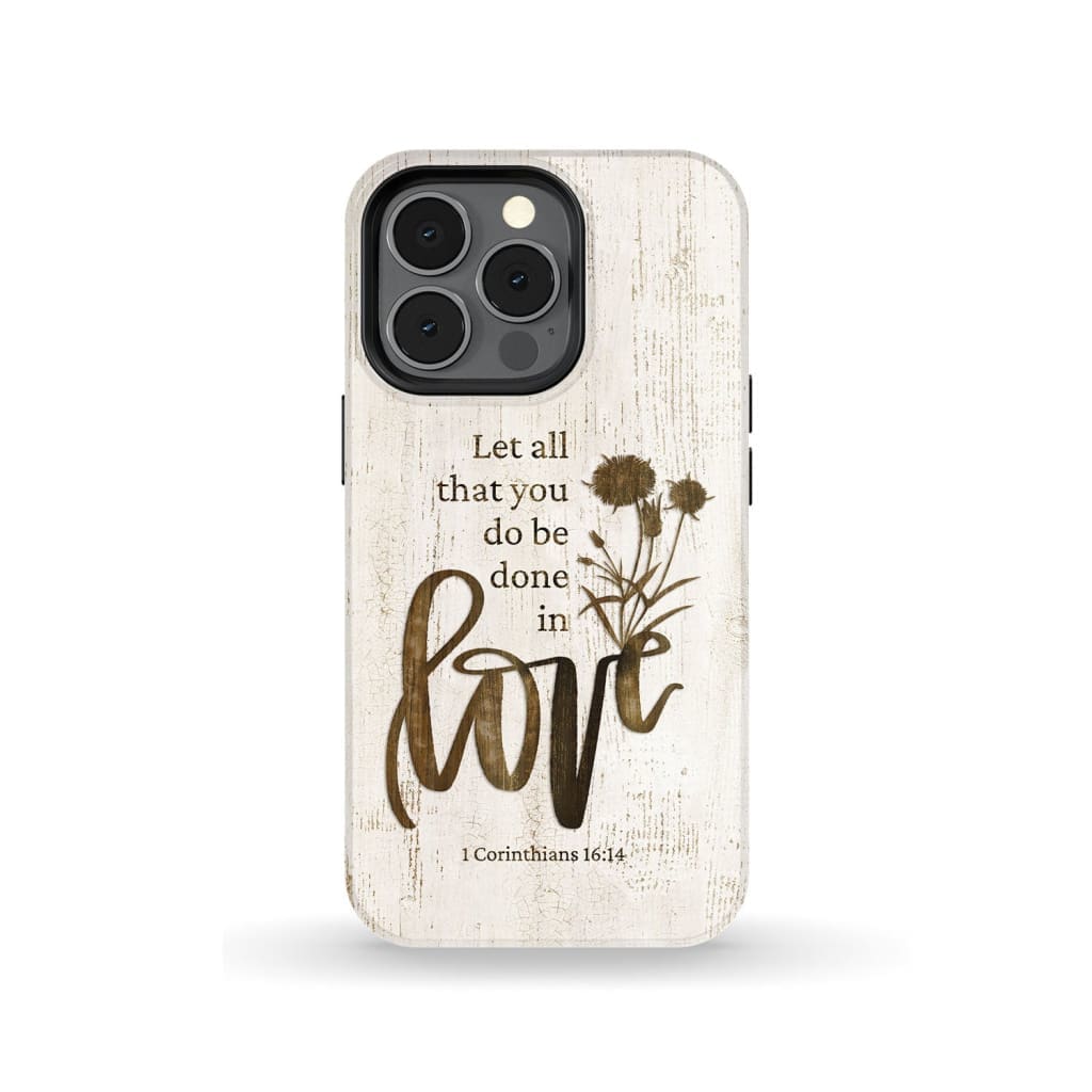 Let All That You Do Be Done in Love Phone Case, Wildflowers Bible Verse ...