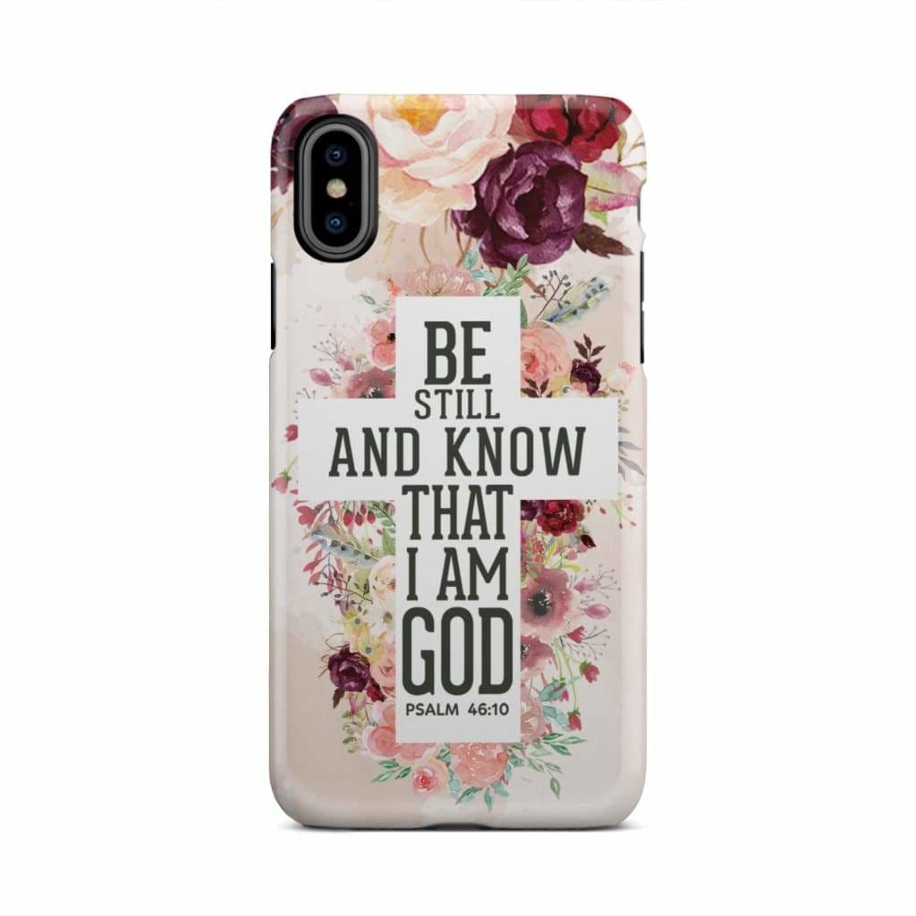 Be Still and Know That I Am God Phone Case - Psalm 46:10 Bible Verse ...
