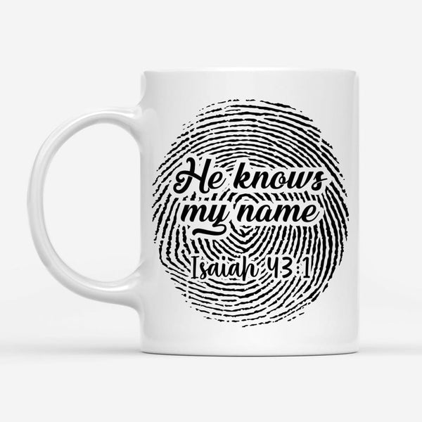 He Knows My Name Isaiah 43:1 Coffee Mug, Fingerprint, Christian Mugs ...