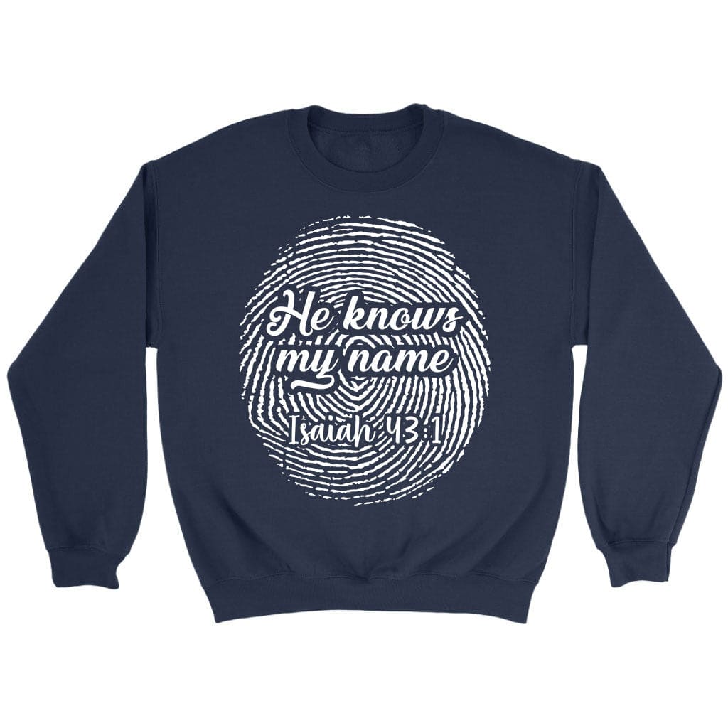 He Knows My Name Isaiah 43:1 Sweatshirt, Fingerprint, Christian ...