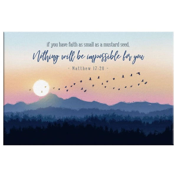 Matthew 17:20 Faith As Small As A Mustard Seed Wall Art Canvas ...